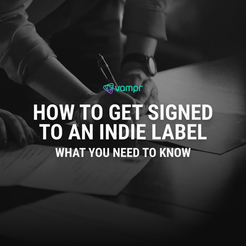 How to Get Signed to an Indie Label: What You Need to Know